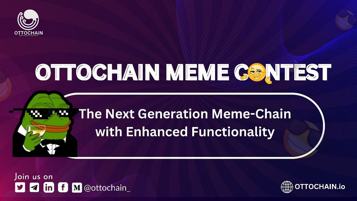OTTOCHAIN MEME CONTEST. Objective: To engage the community and… | by ...