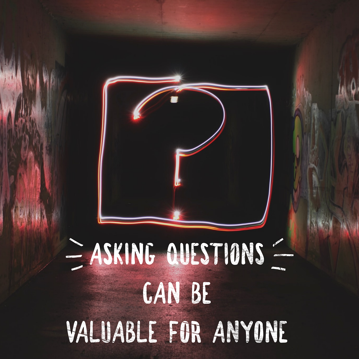 YOU NEVER KNOW UNTIL YOU ASK*. Asking yourself the right questions can ...