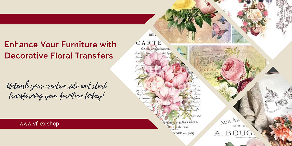 Enhance Your Furniture with Decorative Floral Transfers | by VFLEX ...