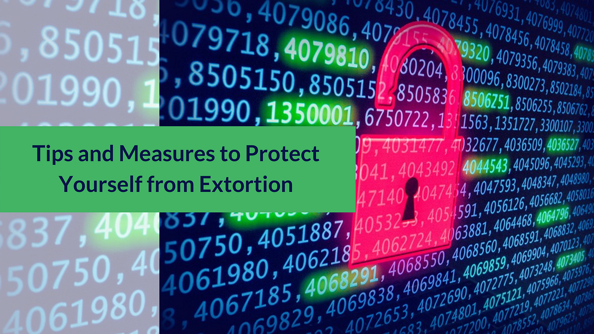 Tips and Measures to Protect Yourself from Extortion | by Ryan Watson ...