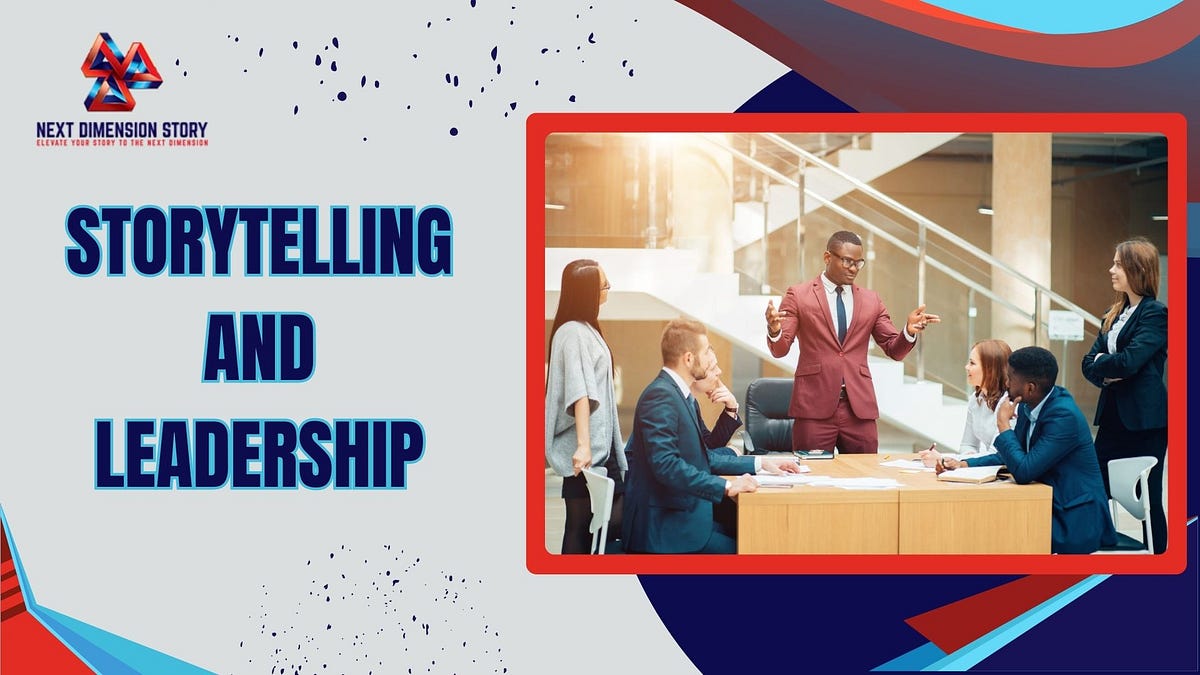 How Much Storytelling Impact Positively On Leadership? | by ...