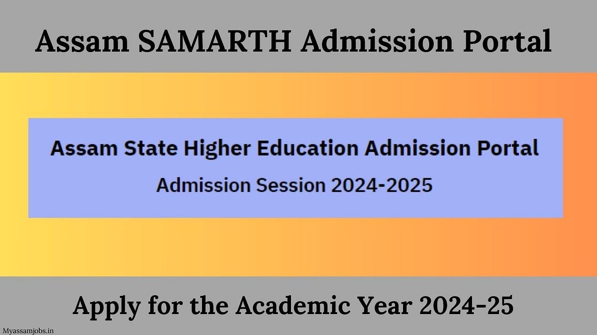 Assam SAMARTH Admission Portal. A New initiative named SAMARTH… | by ...