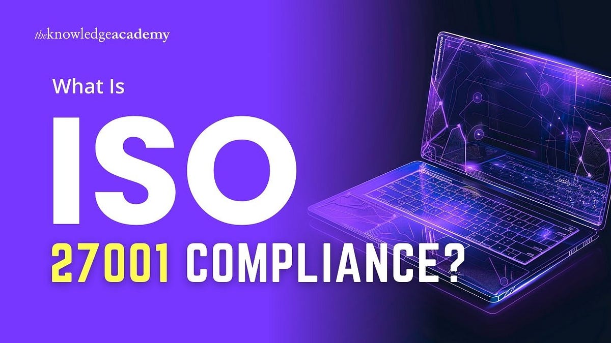 The Essentials of ISO 27001 Compliance: A Comprehensive Guide | by The ...