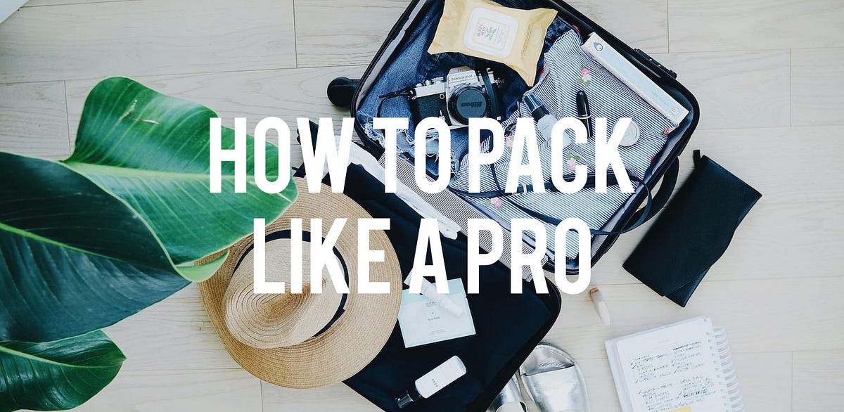 How To Pack Like A Pro— A Comprehensive Guide | by Zachary Kyra-Derksen ...