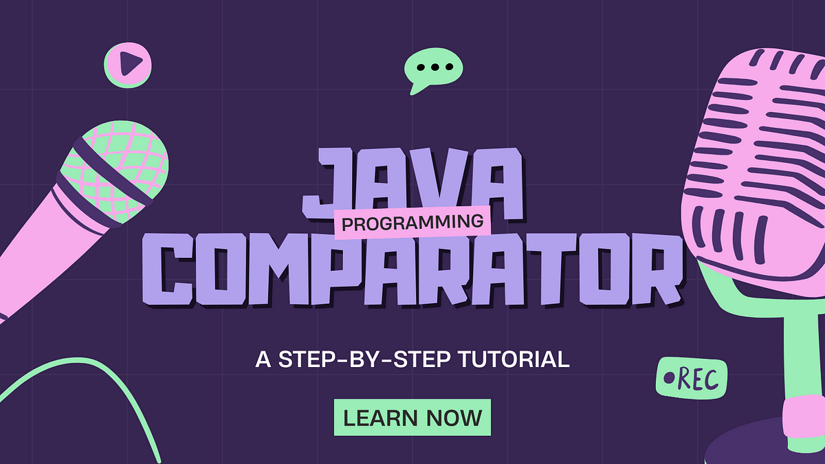 Java Comparator: Step-by-Step Tutorial | Dev Genius Java Comparator: Step-by-Step Tutorial | Dev Genius