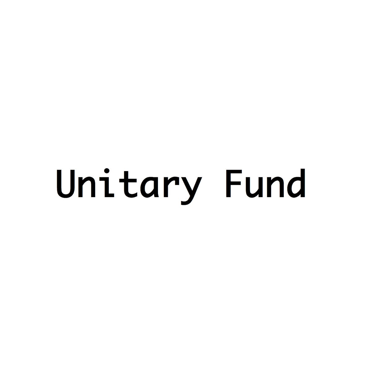 Unitary Fund: The first quarter. Unitary Fund was started earlier this ...