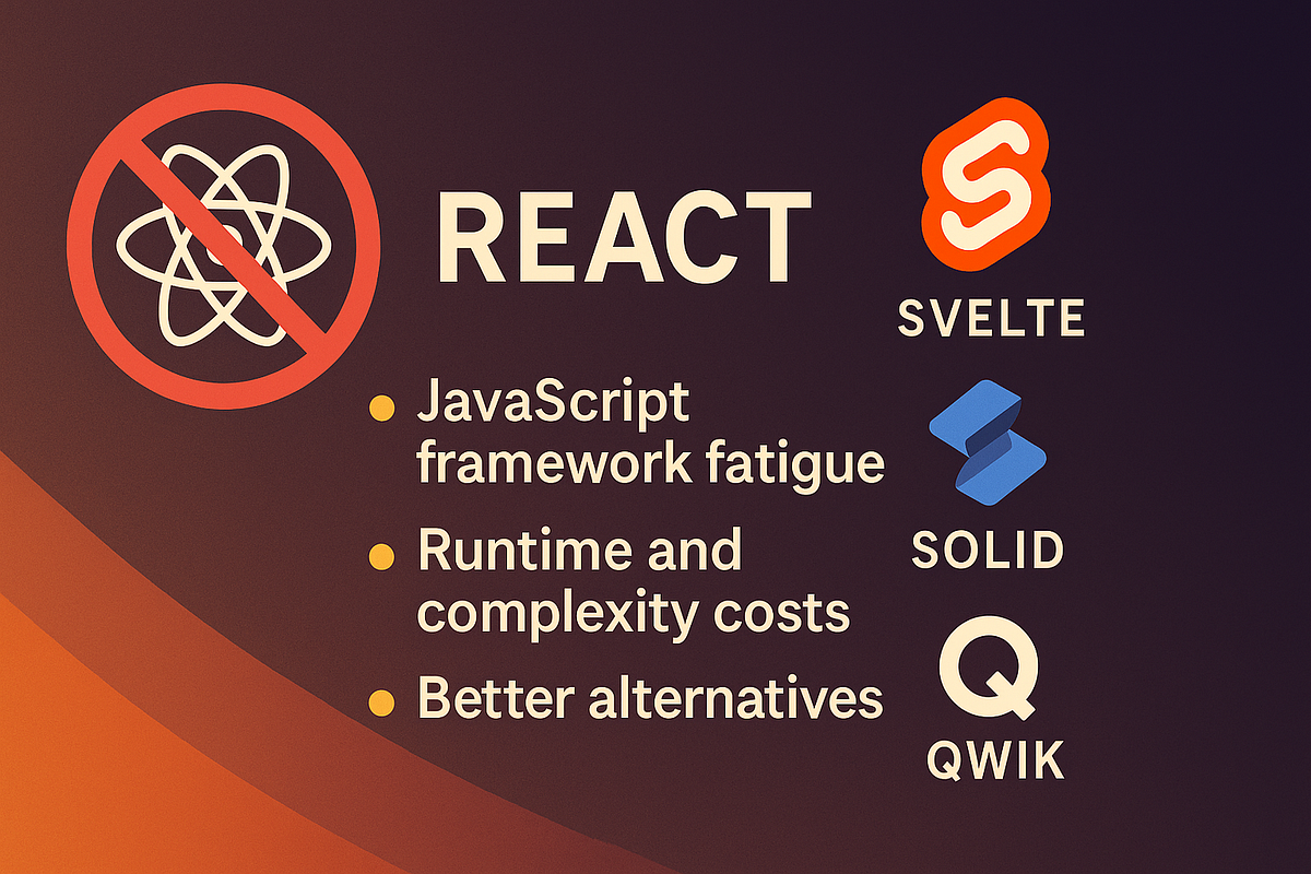 Top 5 Reasons to Ditch React in 2025 (And What to Use Instead) | by TechPreneur | Medium