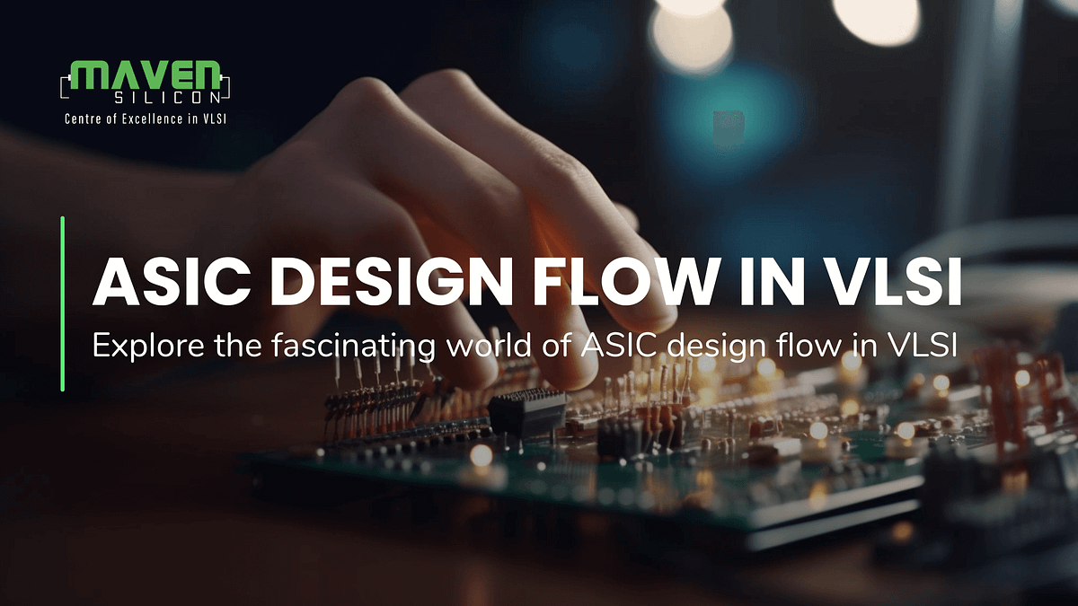 ASIC Design Flow in VLSI. ASIC design flow is a set of steps that… | by ...