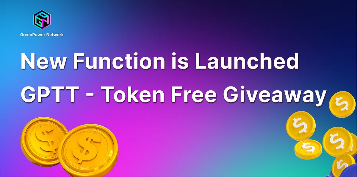 Start to Earn GPTT at GreenPower Network | by GreenPowerN | Medium