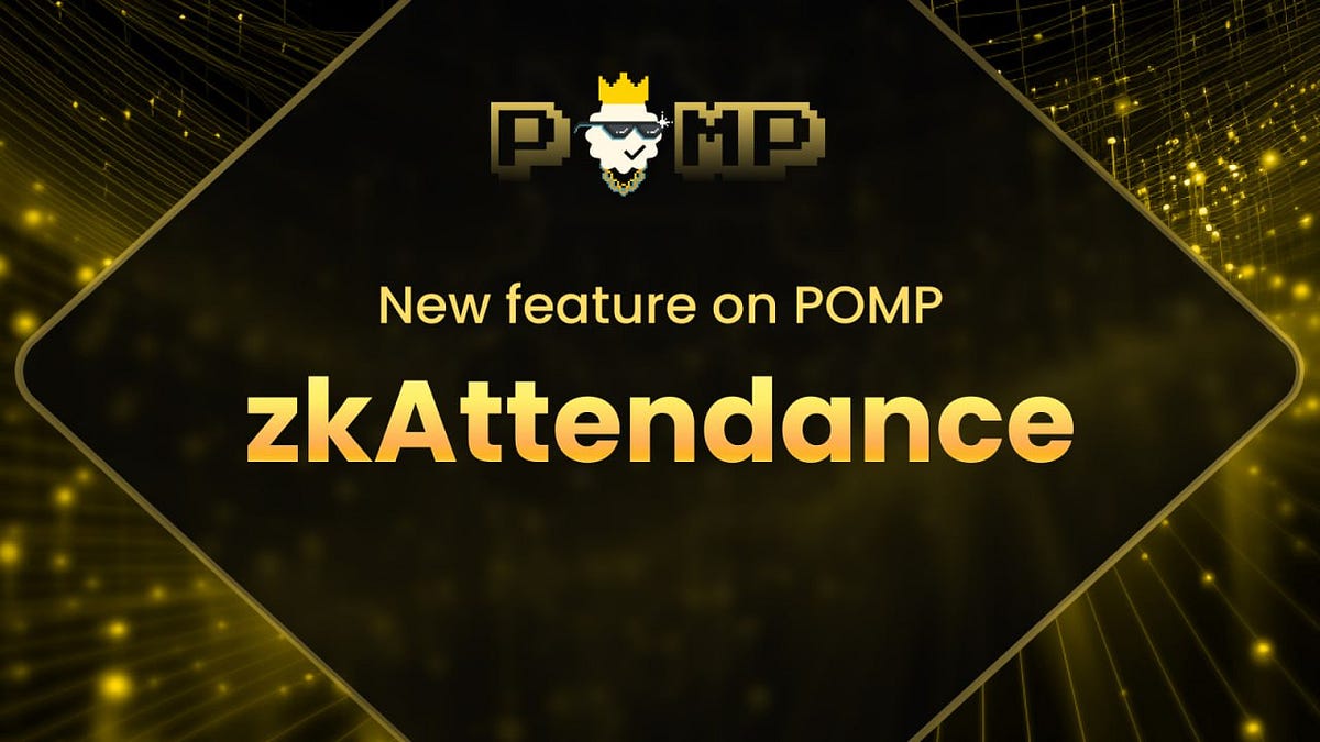 POMP Introduces zkAttendance: The Ultimate Event Experience Feature ...