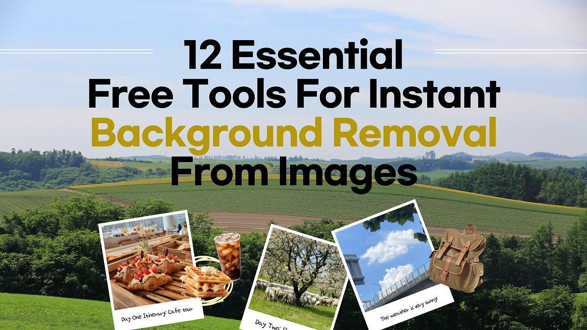 12 Essential Free Tools for Instant Background Removal from Images | by ...