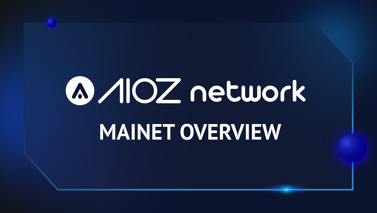 AIOZ Network Mainnet : Overview. AIOZ Network is a Layer-1… | by AIOZ ...