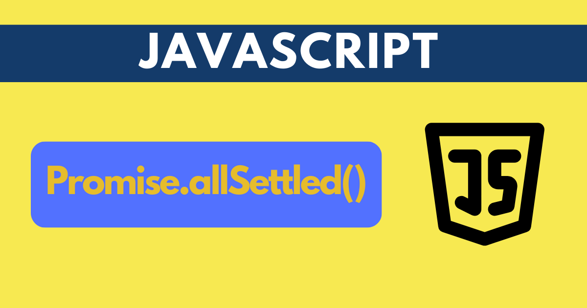 Have you heard of Promise.allSettled()? Let’s Explore! | by Evelyn Taylor | JavaScript in Plain ...