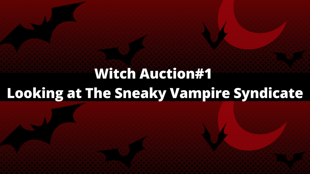 Witch Auction#1 Looking at The Sneaky Vampire Syndicate | by MrMee💜 ...