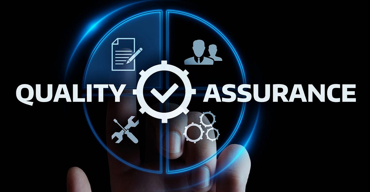 Quality Assurance Engineering. Quality assurance ensures that the… | by ...