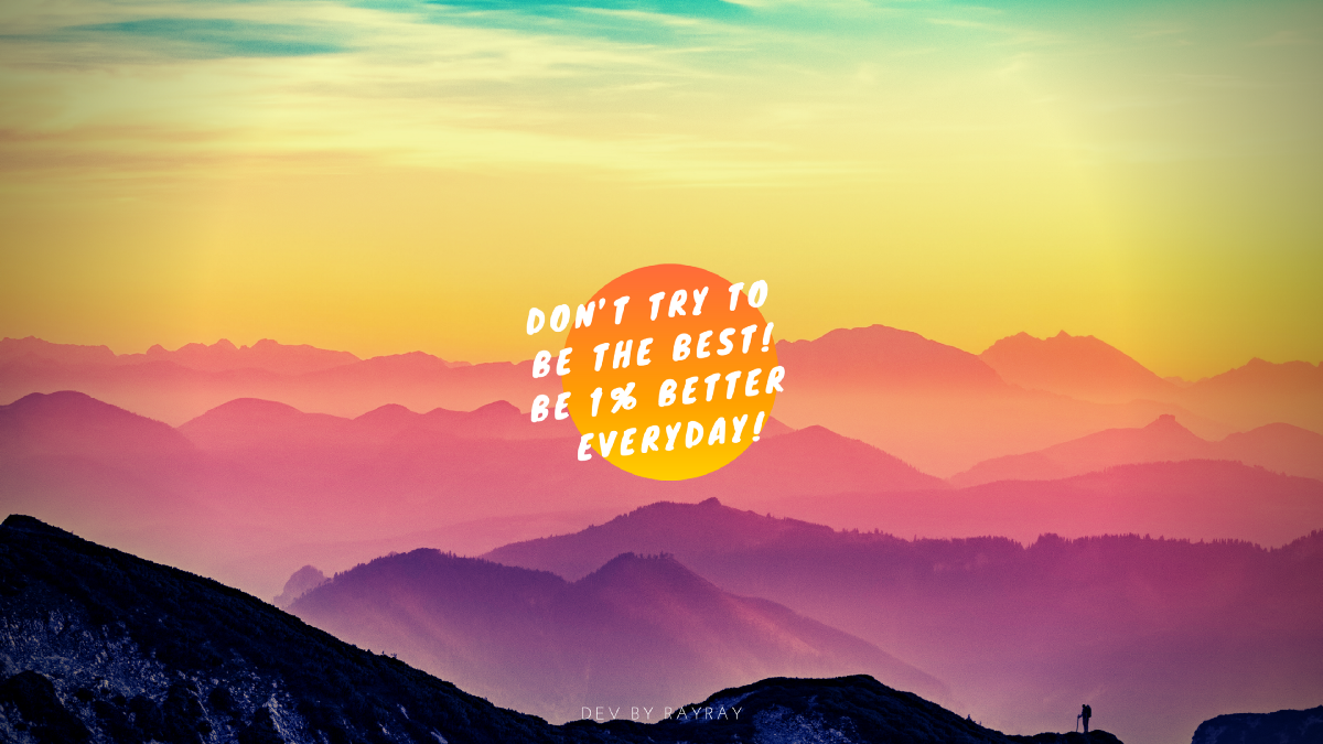 Dear CodeNewbie, Be 1% Better Everyday! | by RayRay | Dev Together | Medium