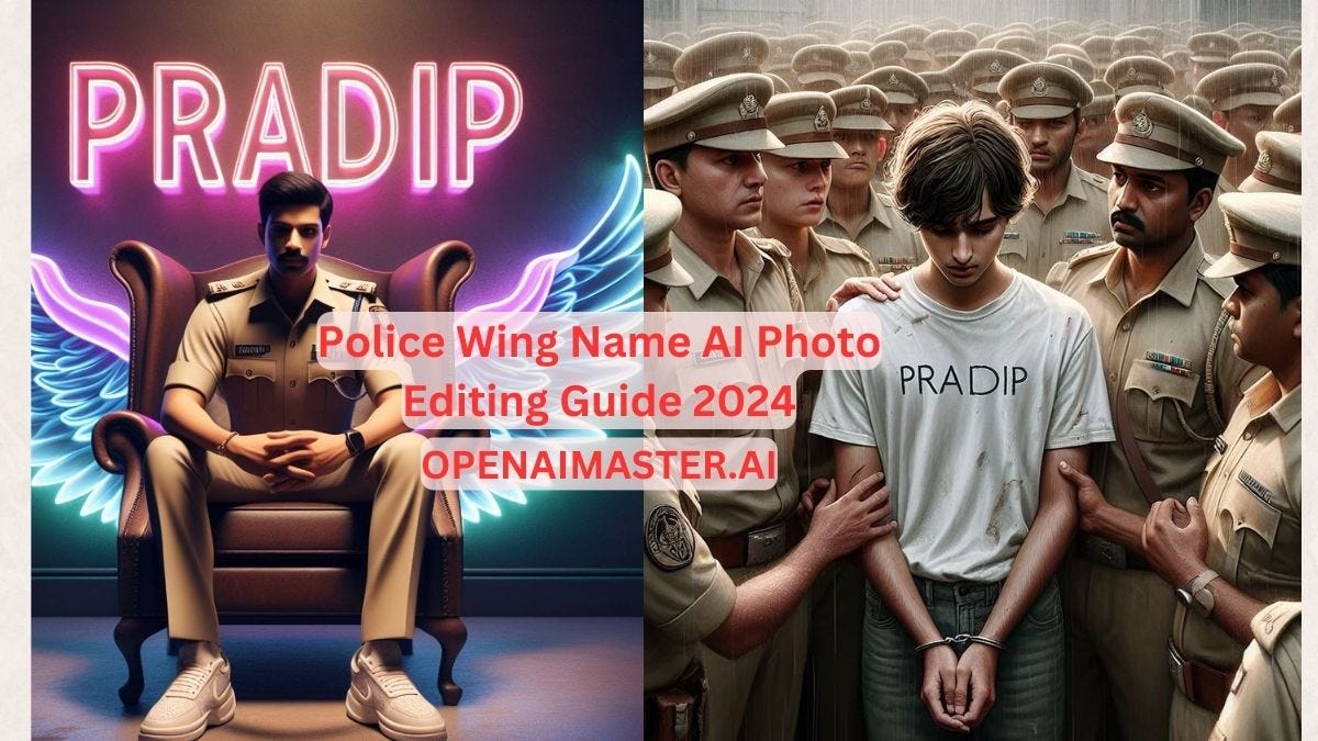 Police Wing Name AI Photo Editing Guide 2024 | by Govind Dheda | Mar ...
