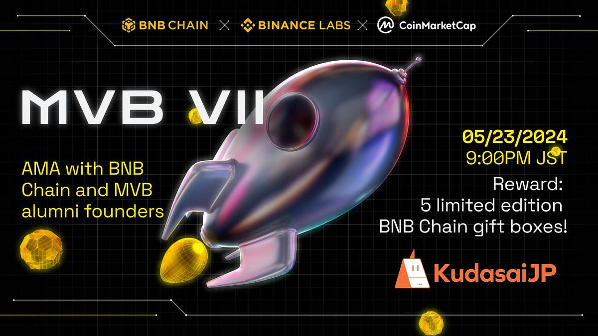 BNB MVB× KudasaiJP AMA 内容まとめ. 2024/5/23に行われた、BNB MVBとのAMA(Ask Me… | by Crypto KudasaiJP ...