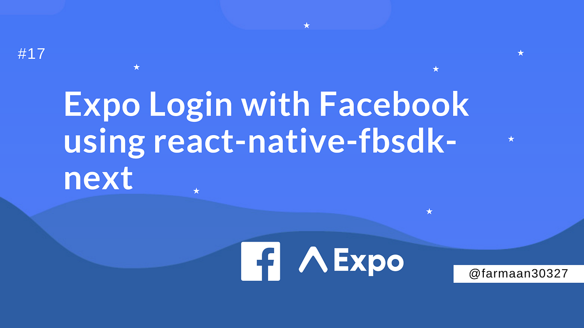 Expo Login with Facebook using react-native-fbsdk-next | by Farmaan | Medium