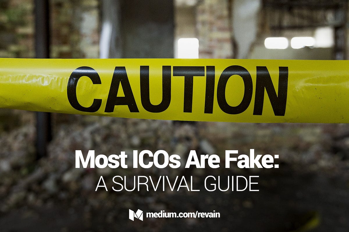 Most ICOs Are Fake: A Survival Guide | by Revain | Revain | Medium