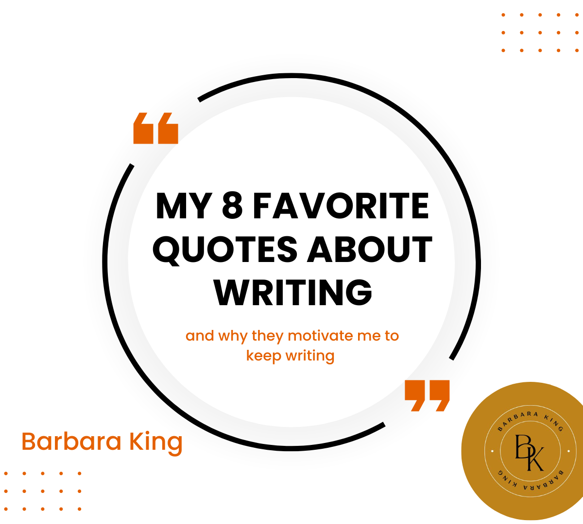 My 8 Favorite Quotes About Writing | by Barbara King | Writer’s Daily ...