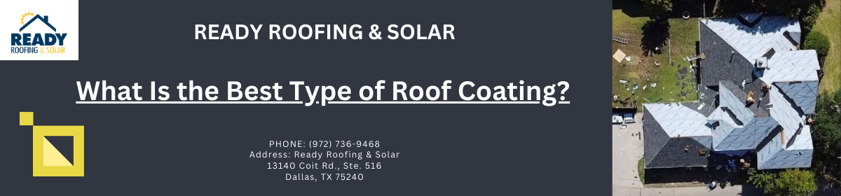 Choosing the Best Roof Coating: A Comprehensive Guide by Ready Roofing ...