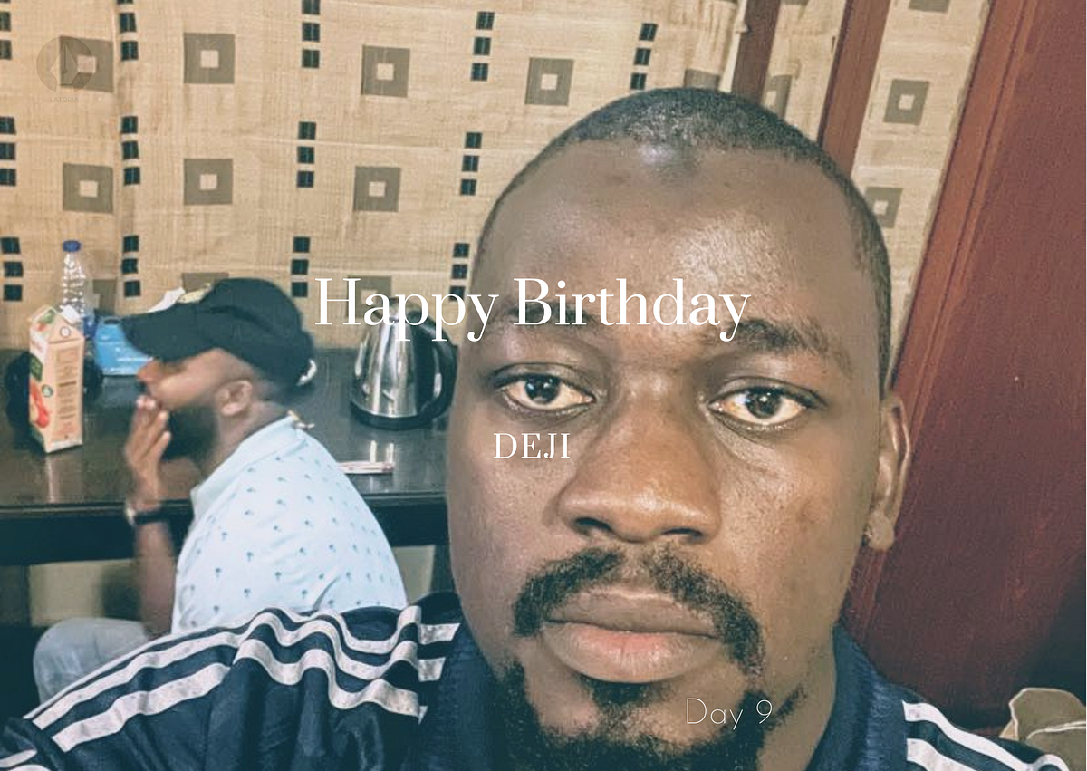 Happy birthday, Deji. Happy Deji! I’m rooting for you. I… | by Latoria | Dec, 2024 | Medium