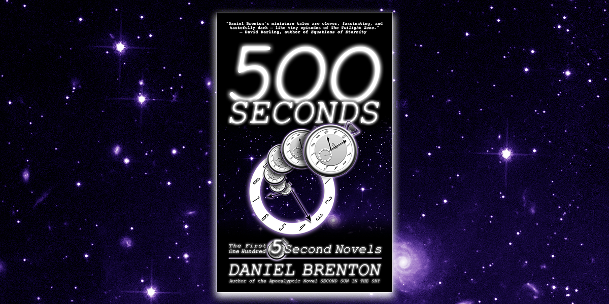 Ladies and Gentlemen, May I Introduce … 500 Seconds | Daniel Brenton ...