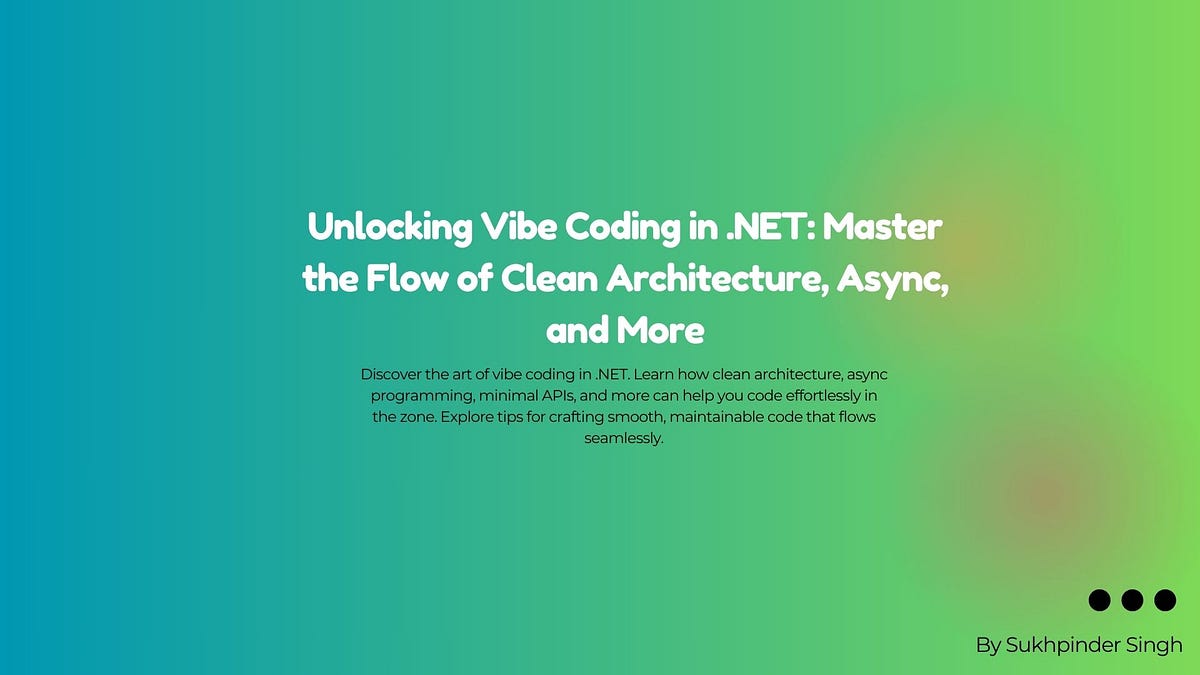 Unlocking Vibe Coding in .NET: Master the Flow of Clean Architecture ...