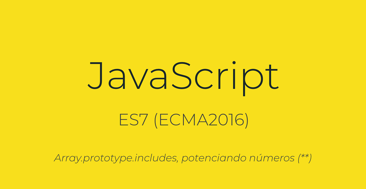 JavaScript — ES7 (ECMA2016). Array.prototype.includes • Potenciando… | by Mauricio Garcia | Medium