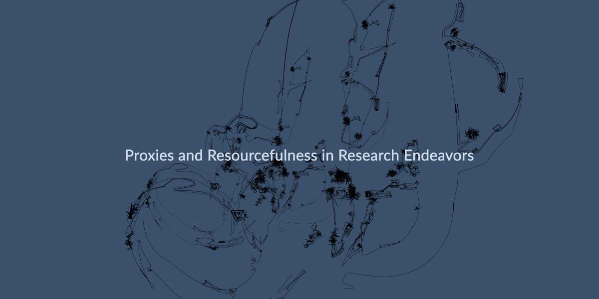 Proxies and Resourcefulness in Research Endeavors | by Pedro Canhenha ...