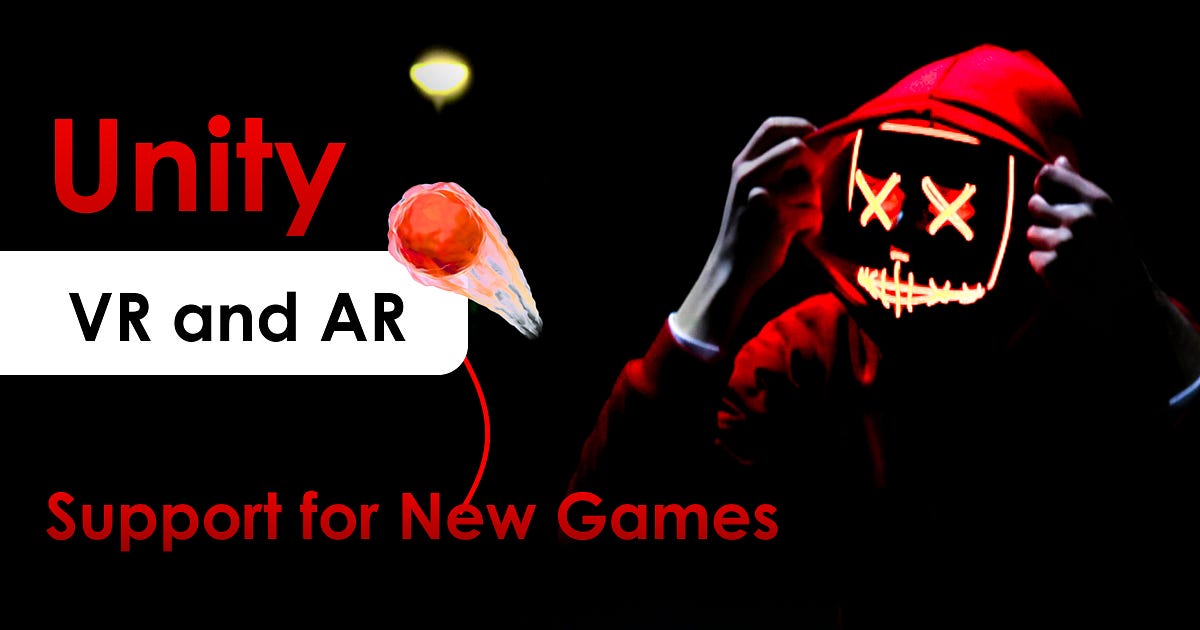 Unity: VR and AR Support for New Games | by World of the Abyss | Medium