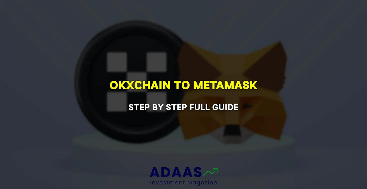 How To Add OKX To MetaMask Wallet? | by Adaas Capital | Medium