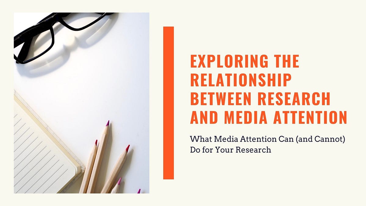 Exploring the Relationship Between Research and Media Attention | by ...