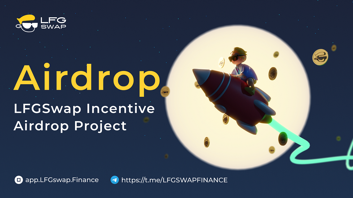 LFGSwap Incentive Airdrop Project - LFGSwap - Medium