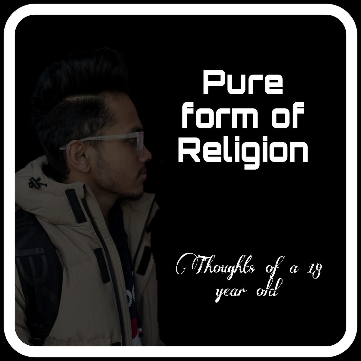 PURE FORM OF RELIGION!. Introduction | by Saish Raikar | Medium