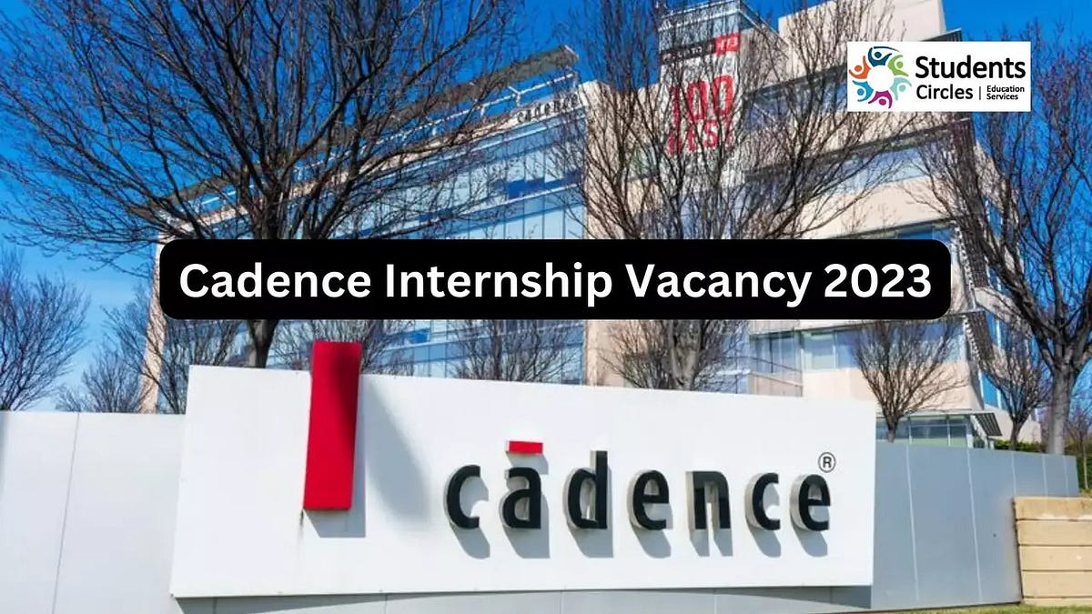 Cadence Internship Vacancy 2023 At Bangalore | BE/ ME Graduates | by V ...