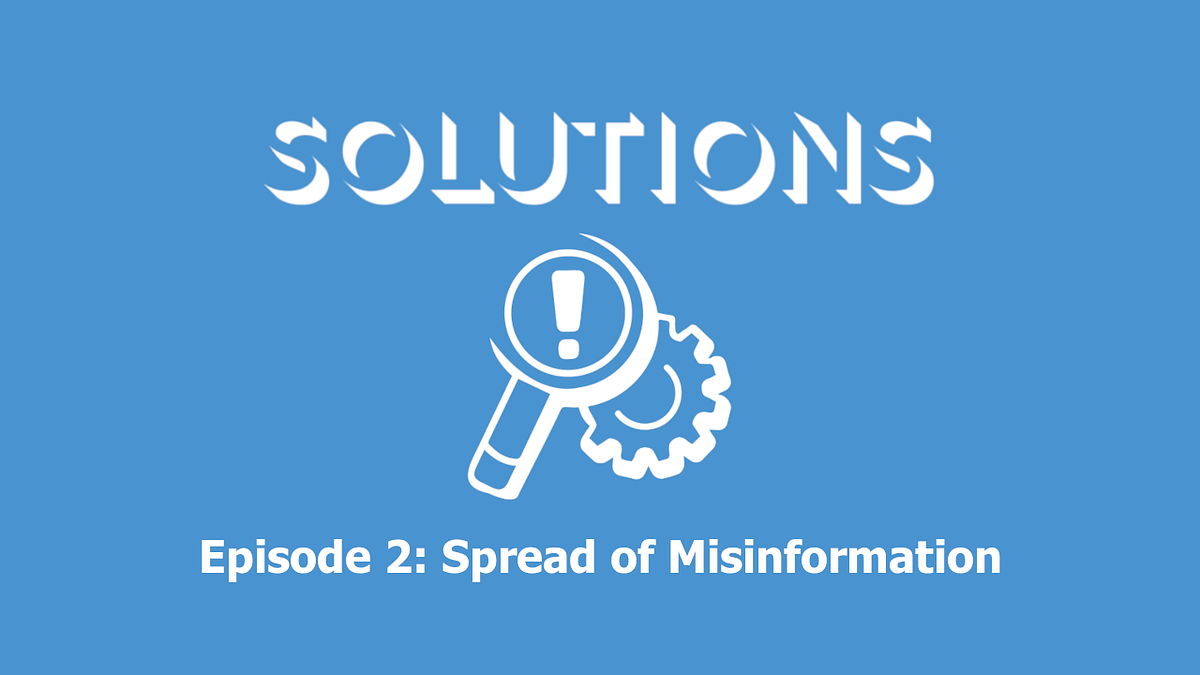 Spread of Misinformation (Solutions Ep. 2) | by Grant Erwin | Solutions ...