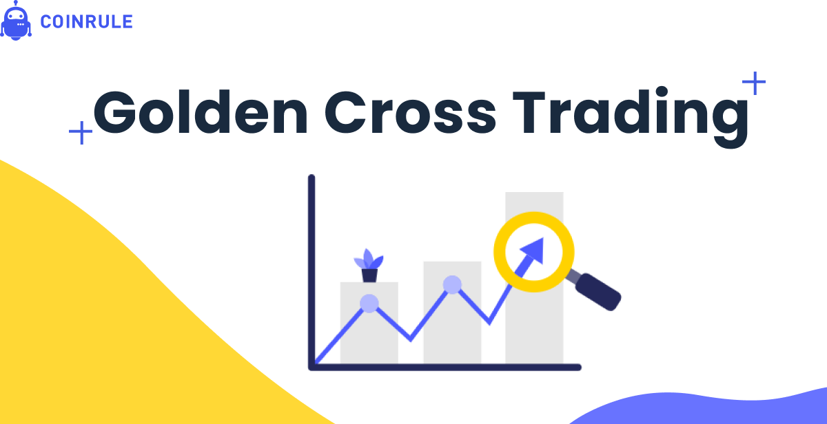 Golden Cross Trading - How To Trade Market Cycles | Coinrule