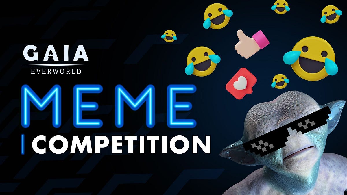 Gaia Everworld Meme Competition. To thank our community for the support ...