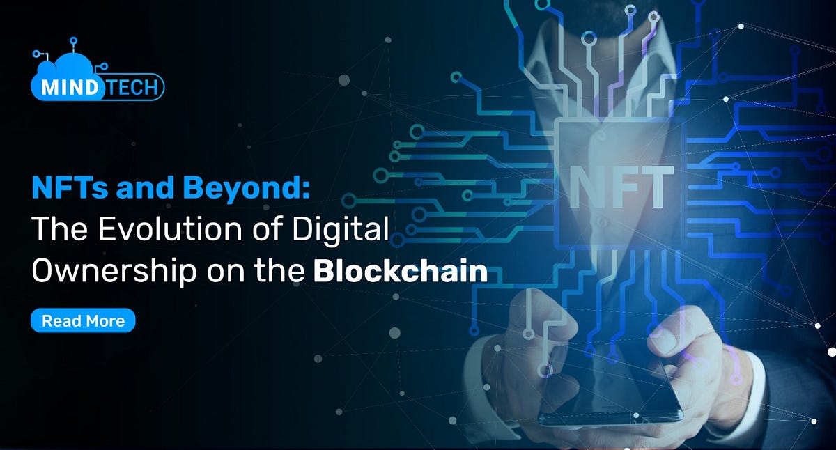 NFTs and Beyond: The Evolution of Digital Ownership at the Blockchain ...
