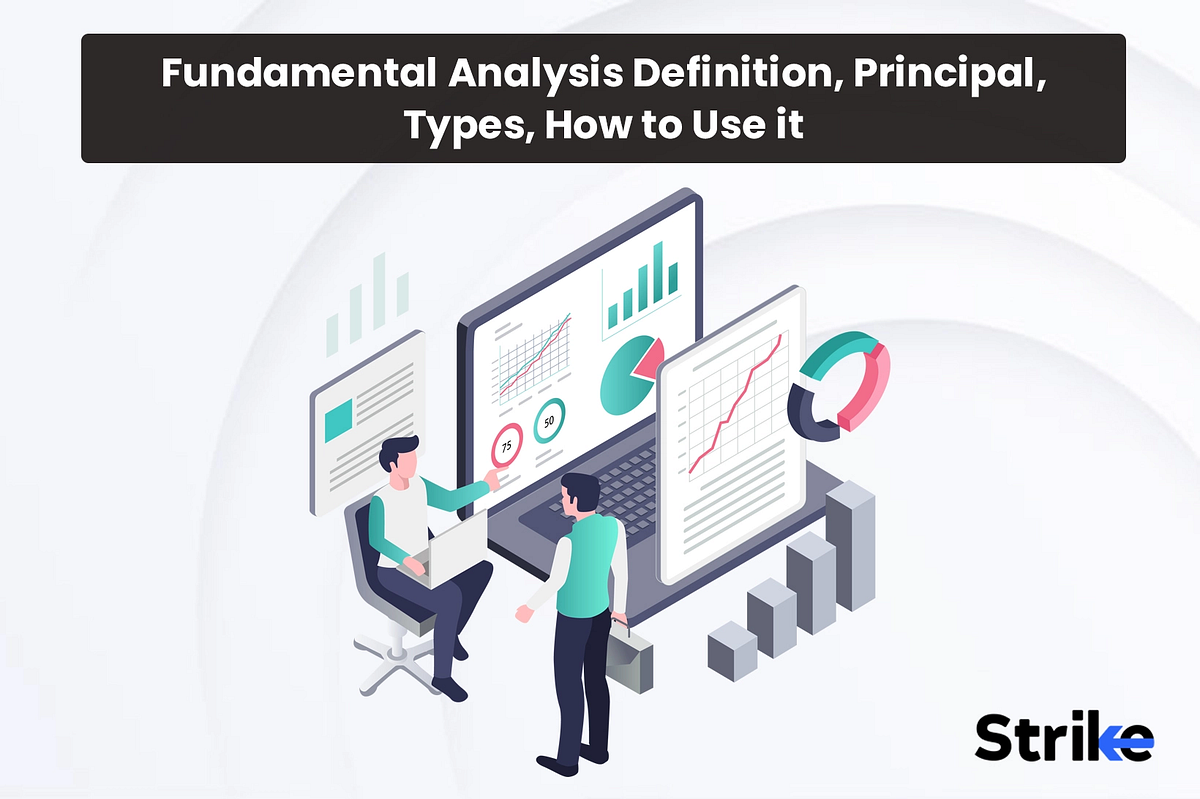 Fundamental Analysis: Definition, Principles, Types, and How to Use It | by Strike Money | Medium