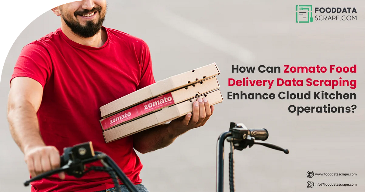How Can Zomato Food Delivery Data Scraping Enhance Cloud Kitchen ...