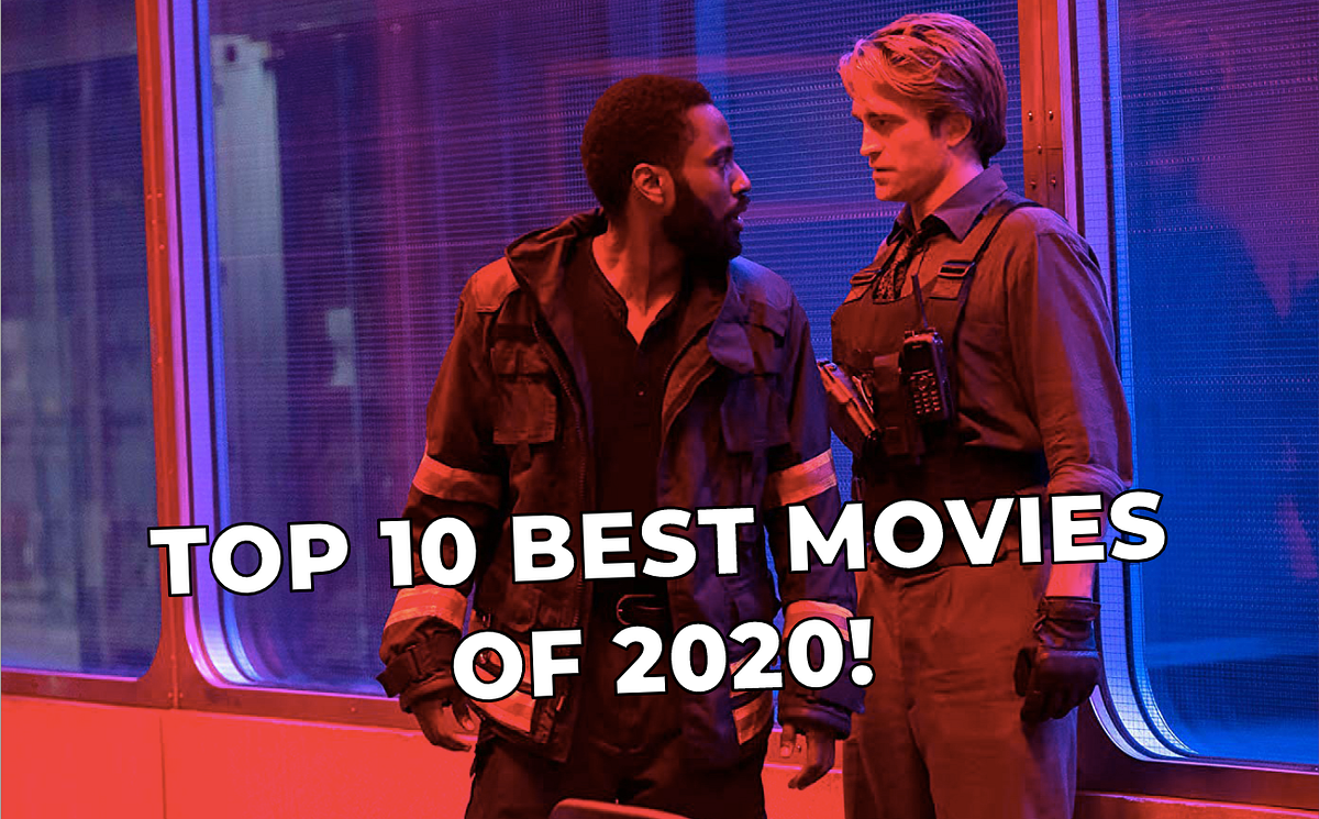 Top 10 Best Movies of 2020!. “It’s been a wonderful year for film… | by ...