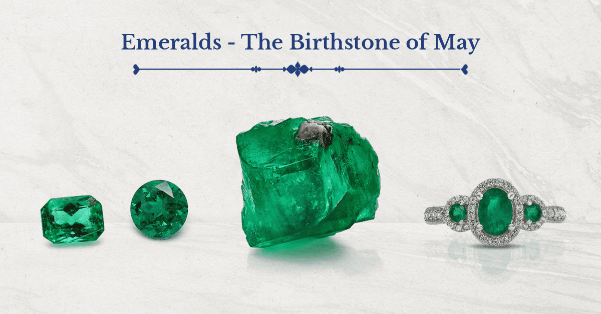 EMERALDS — BIRTHSTONE FOR MAY. In today’s blog, we’ll unleash the… | by ...