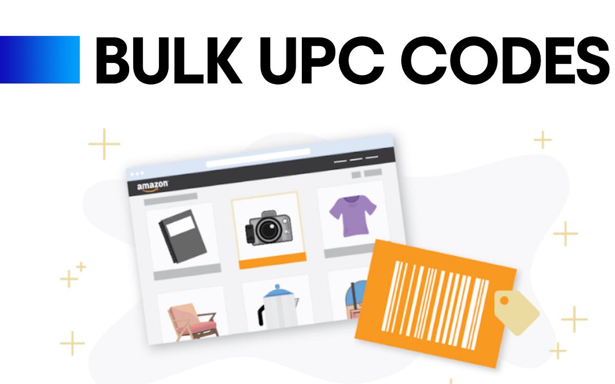 Buy Bulk UPC Codes - Complete UPC Guide for Sellers | Medium