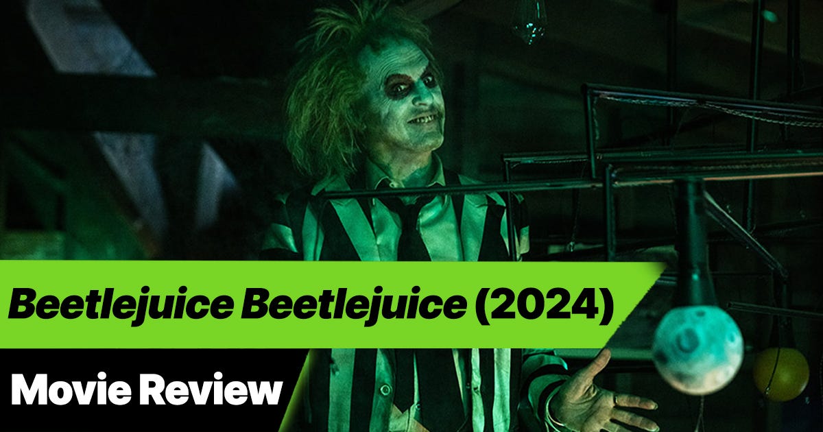 Beetlejuice Beetlejuice (2024): Movie/Film Review | by Ty W.L. Pearson ...