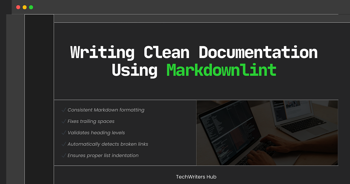 Writing Clean Documentation Using Markdownlint | by TechWriters Hub | Medium