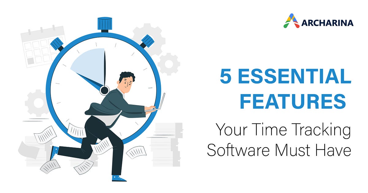 5 Essential Features Your Time Tracking Software Must Have | by ...