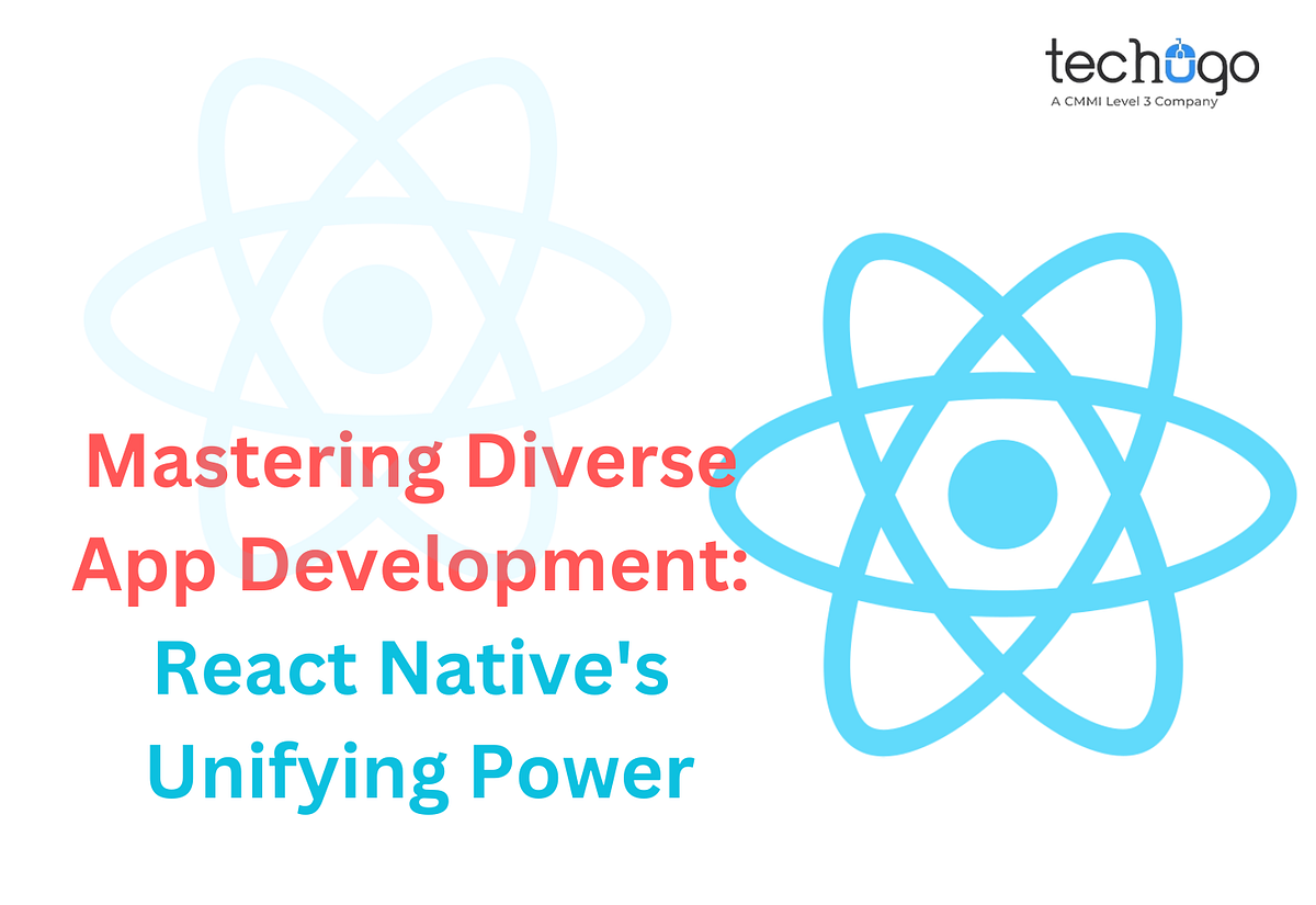 Mastering Diverse App Development: React Native’s Unifying Power - Amanraza - Medium